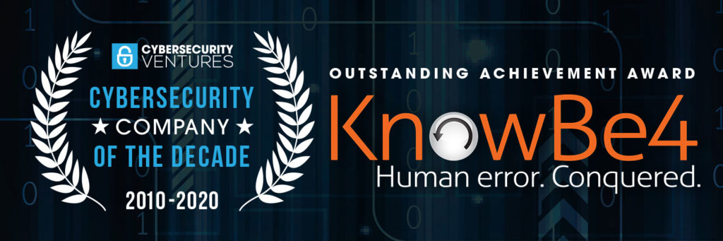 KnowBe4 Named Cybersecurity Company Of The Decade, 2010-2020